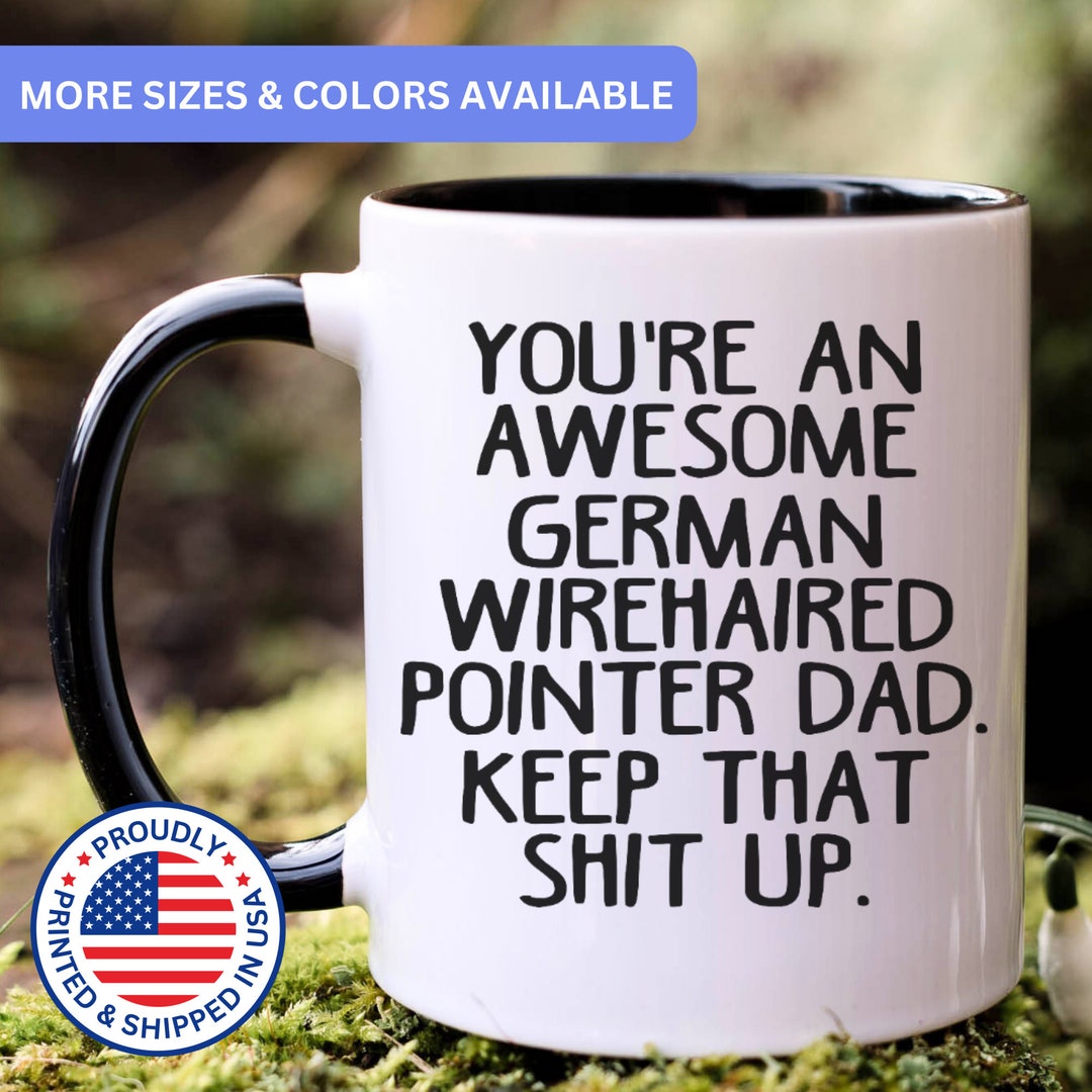 German Wirehaired Pointer Dad Gift, German Wirehaired Pointer Mug ...