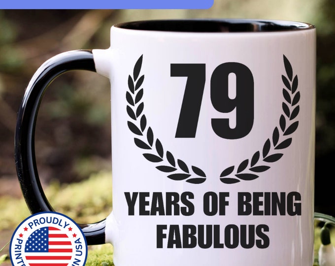 79th Birthday Gift, 79 Years Old, Funny 79th Birthday Mug, 79 Year Old ...
