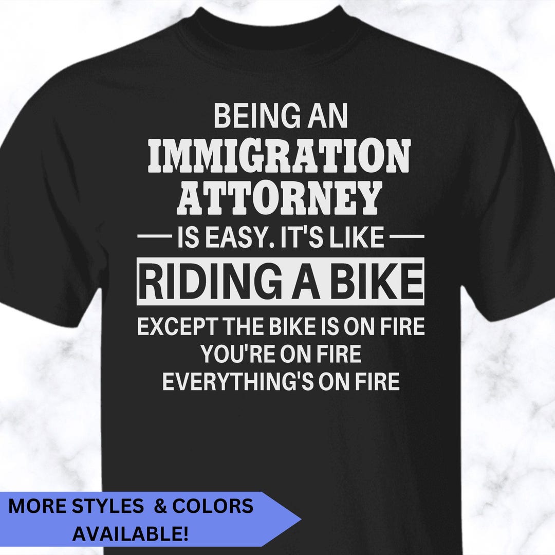 Immigration Attorney Shirt, Immigration Attorney Tshirt, Immigration ...