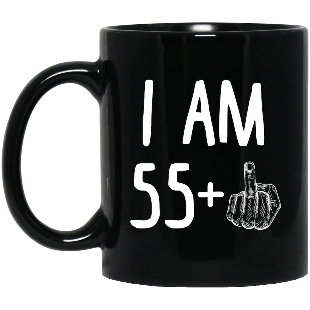 56th Birthday Gift, I Am 55 Middle Finger 56th Birthday Mug, 56 Year ...
