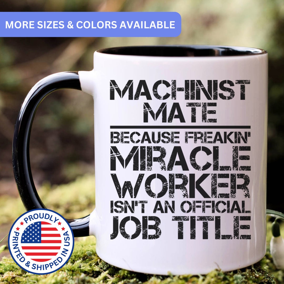 Machinist Mate Gifts, Machinist Mate Mug, Gift for Machinist Mate ...