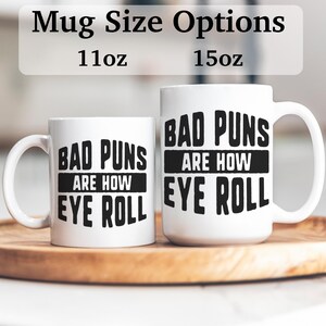 Bad Puns Are How Eye Roll Funny Mug, Sarcastic Mug, Funny Gift ...