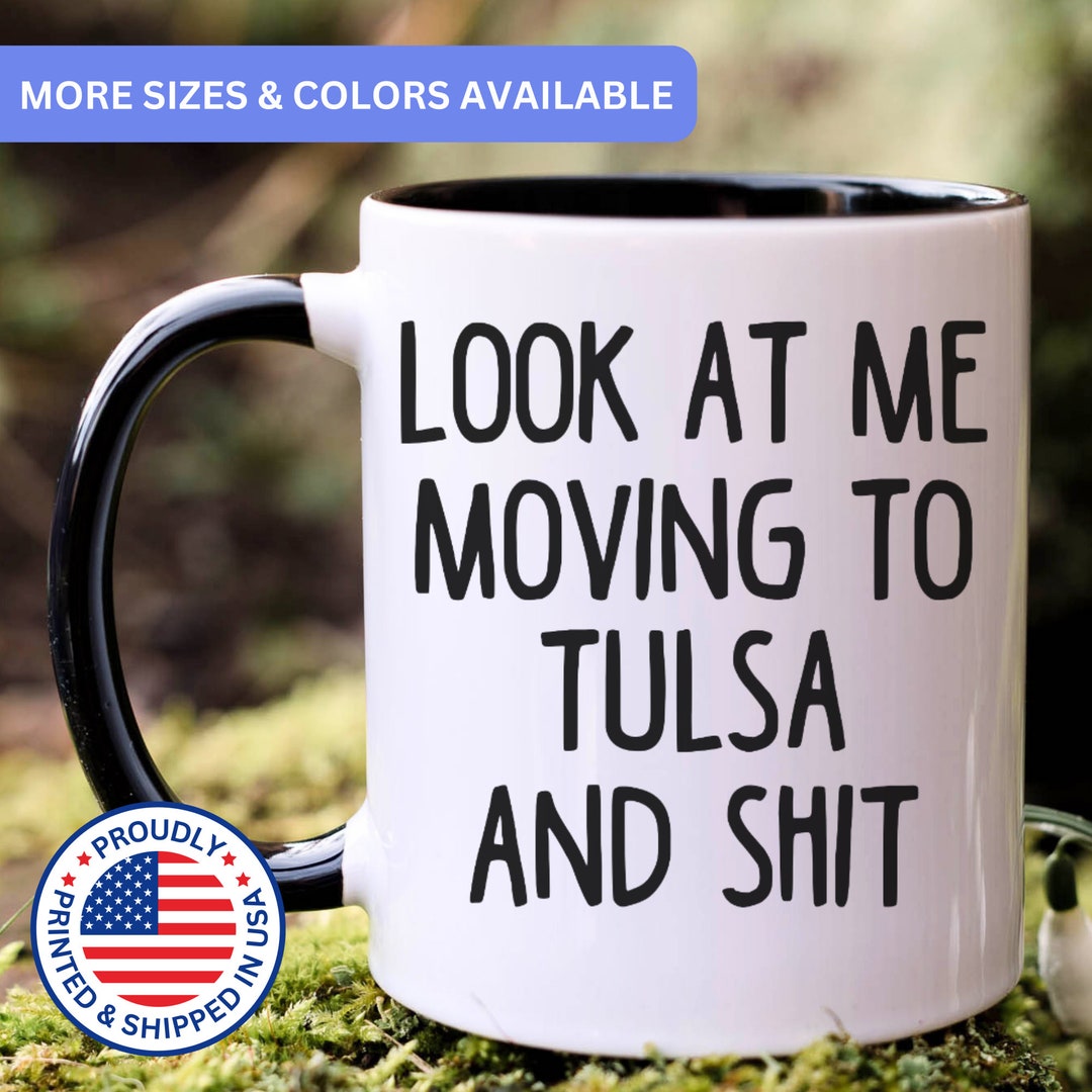Moving to Tulsa Gift, Moving to Tulsa Mug, Moving to Tulsa Gifts ...