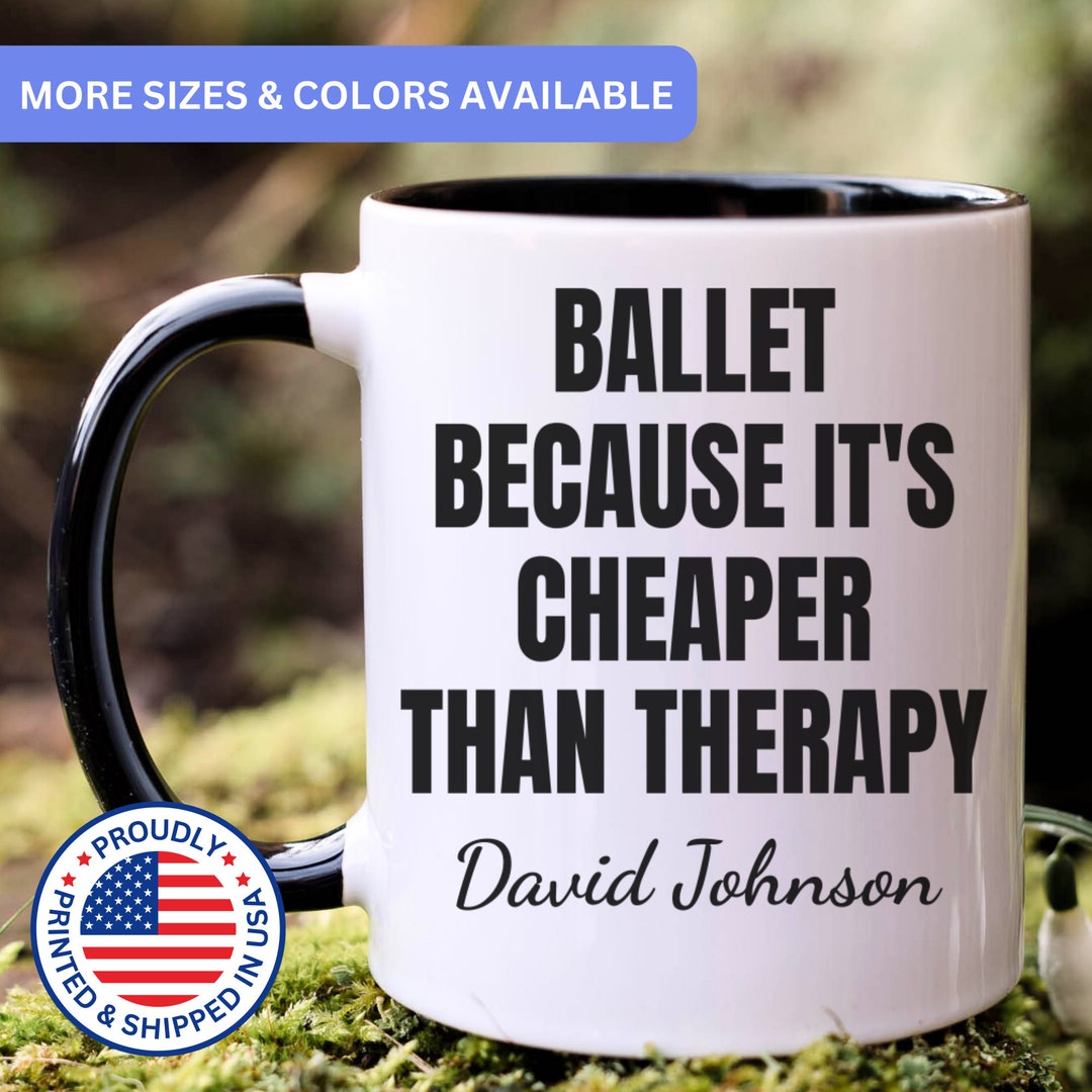 Ballet Mug, Ballet Gift for Men and Women, Ballet Gifts, Ballet Coffee ...