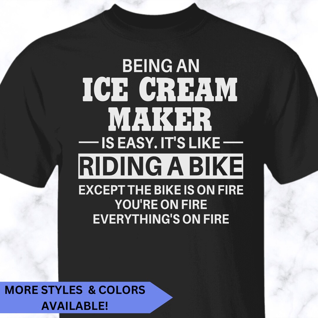 Ice Cream Maker Shirt, Ice Cream Maker Tshirt, Ice Cream Maker Unisex ...