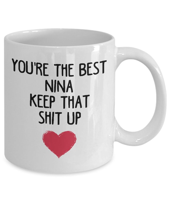 Nina Gift Nina Mug Nina Coffee Mug Nina Gift Idea Funny | Etsy