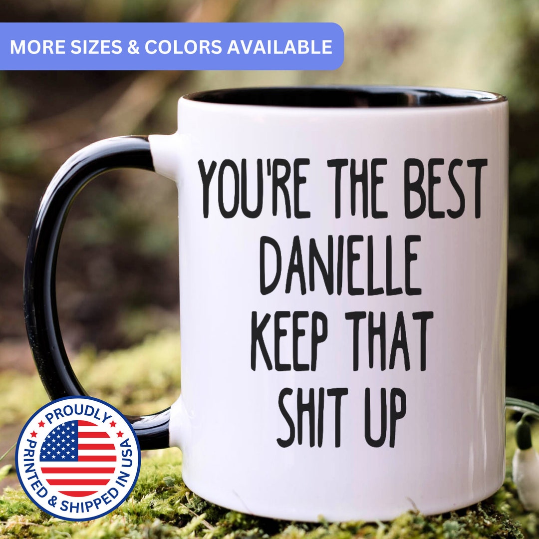 Danielle Gift, Danielle Mug, Danielle Coffee Mug, Mug for Danielle ...