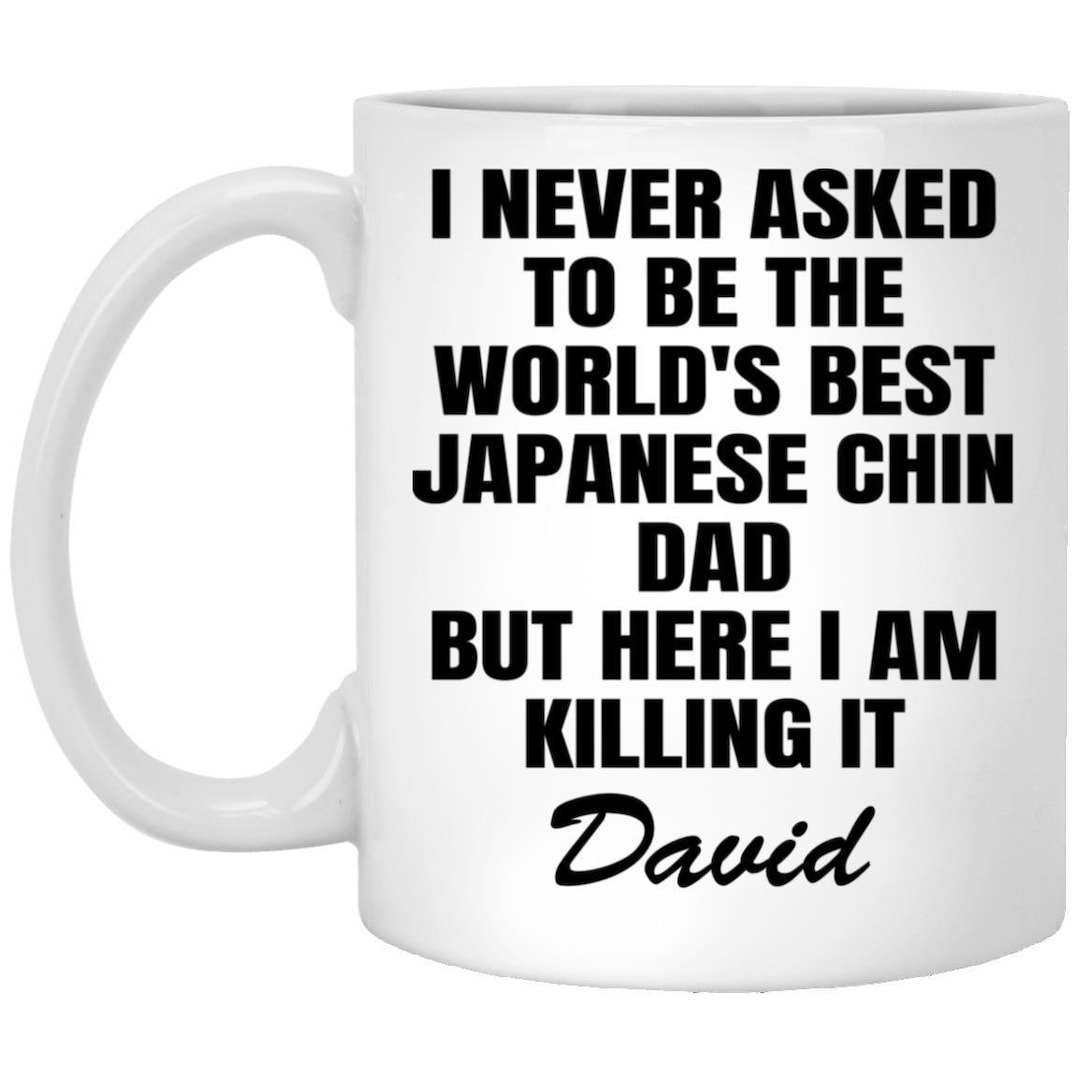 Personalized Japanese Chin Dad Gift Japanese Chin Mug Gift - Etsy