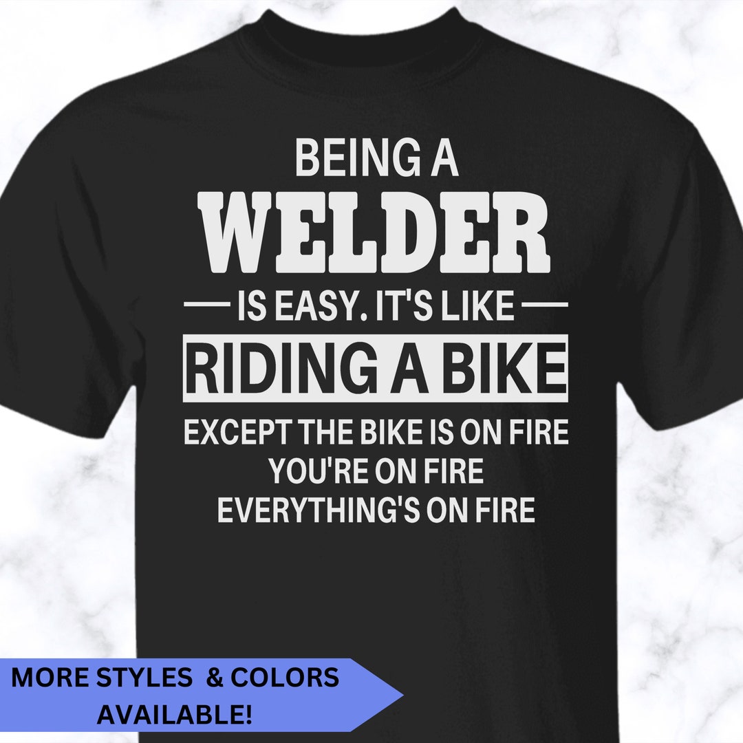Welder Shirt, Welder Tshirt, Welder Unisex Shirt, Welder Tee, APS001 - Etsy