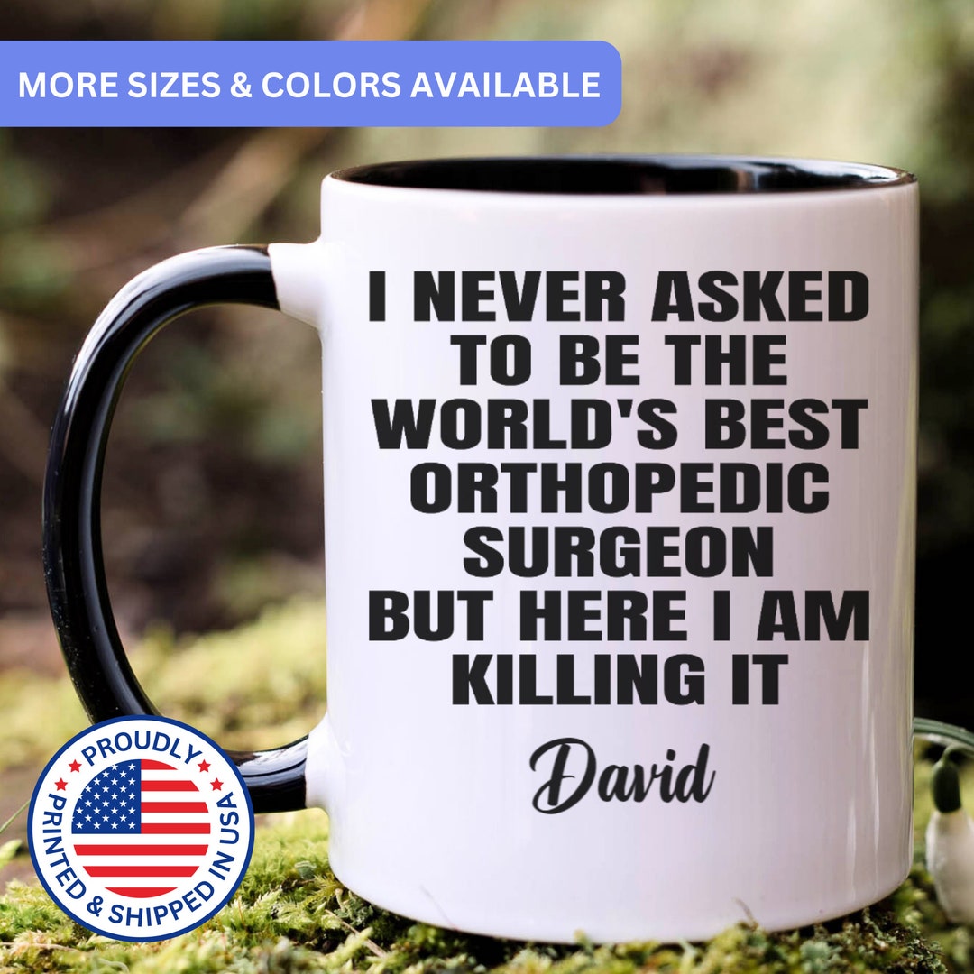 Personalized Orthopedic Surgeon Mug, Orthopedic Surgeon Gift ...