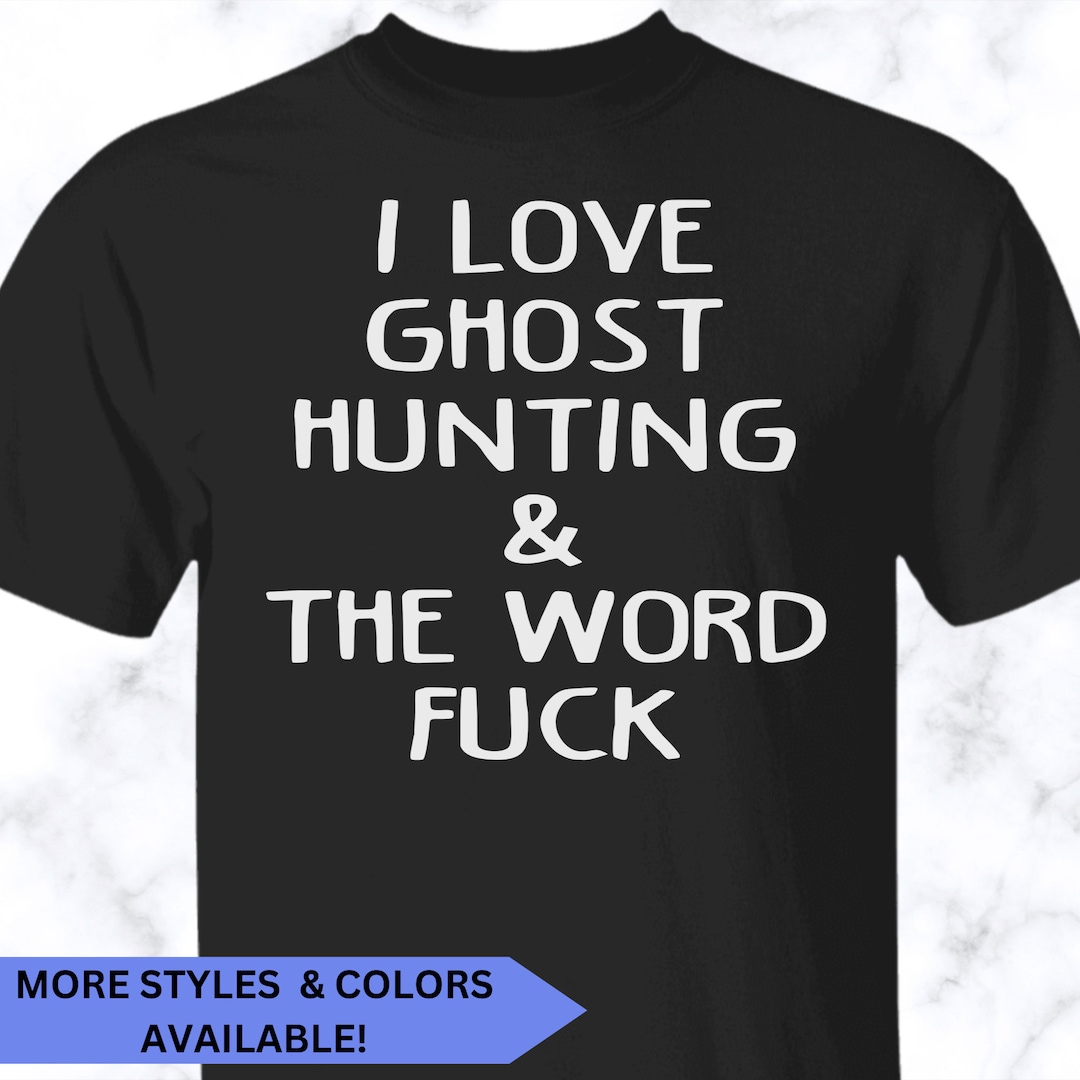 Ghost Hunting Shirt, Ghost Hunting Unisex Tee, Ghost Hunting Tshirt ...