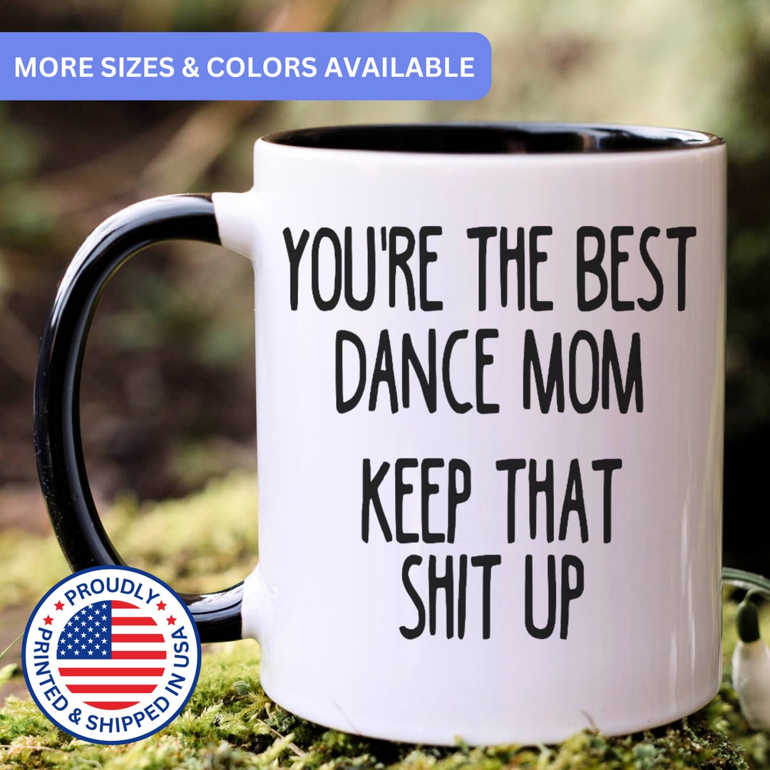 Dance Mom Gifts, Dance Mom Mug, Dance Gift for Women, Dancing Mom Gift ...