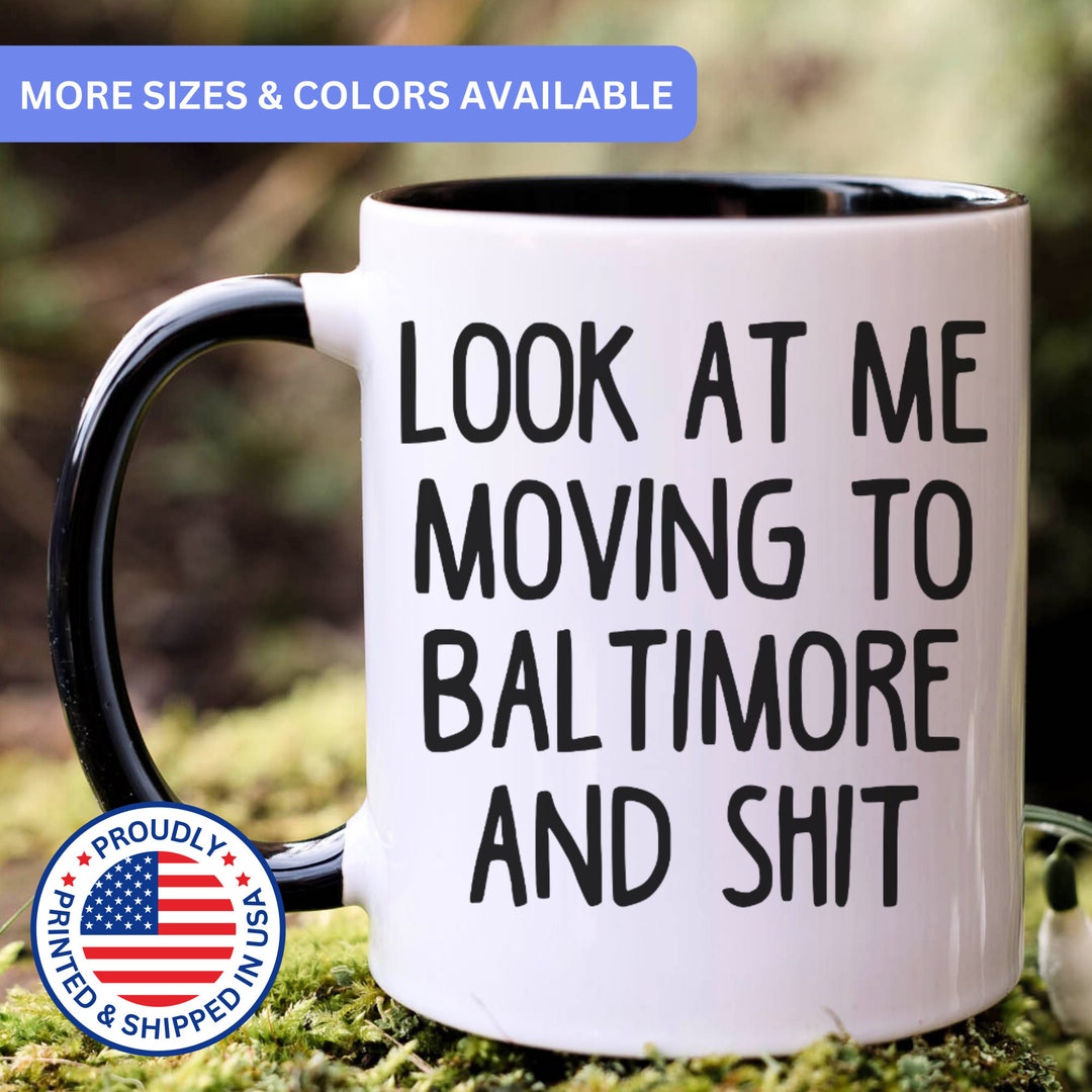 Moving to Baltimore Gift, Moving to Baltimore Mug, Moving to Baltimore ...