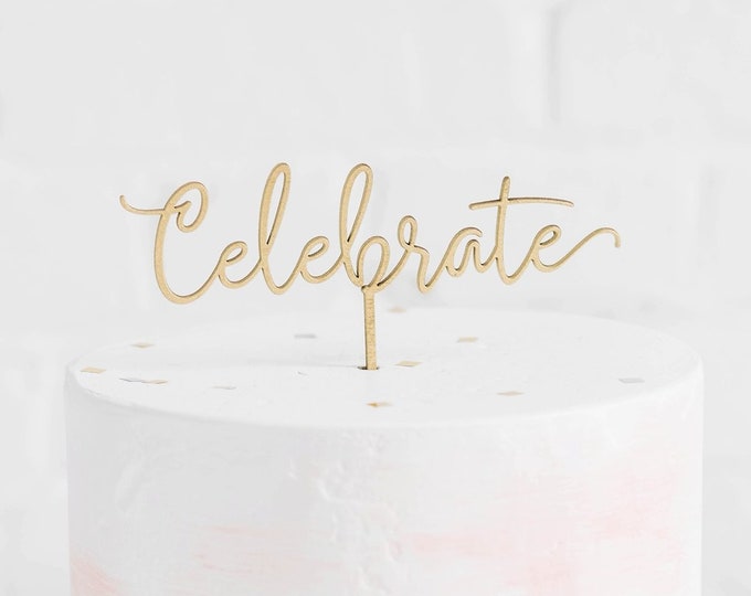 Celebrate Cake Topper / Celebration Cake Topper / Wedding Cake - Etsy