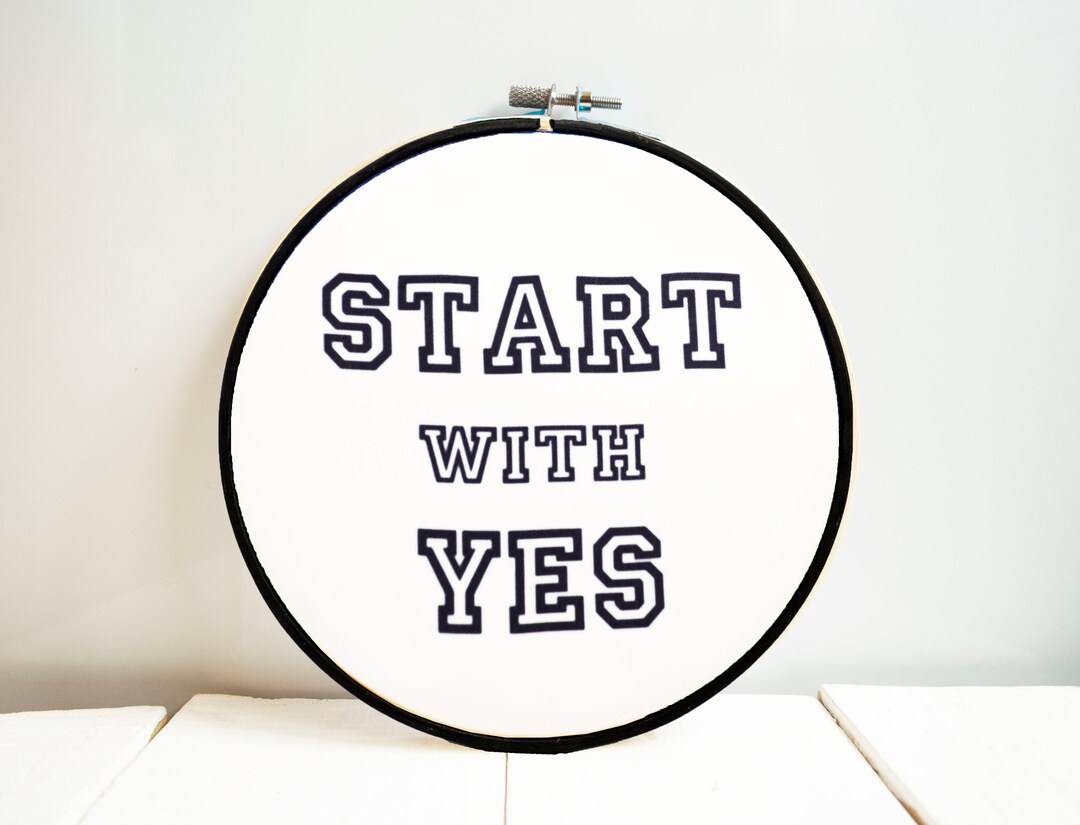 Start With Yes Quotes Hoop Art Motivational Poster Tumblr Room Decor ...