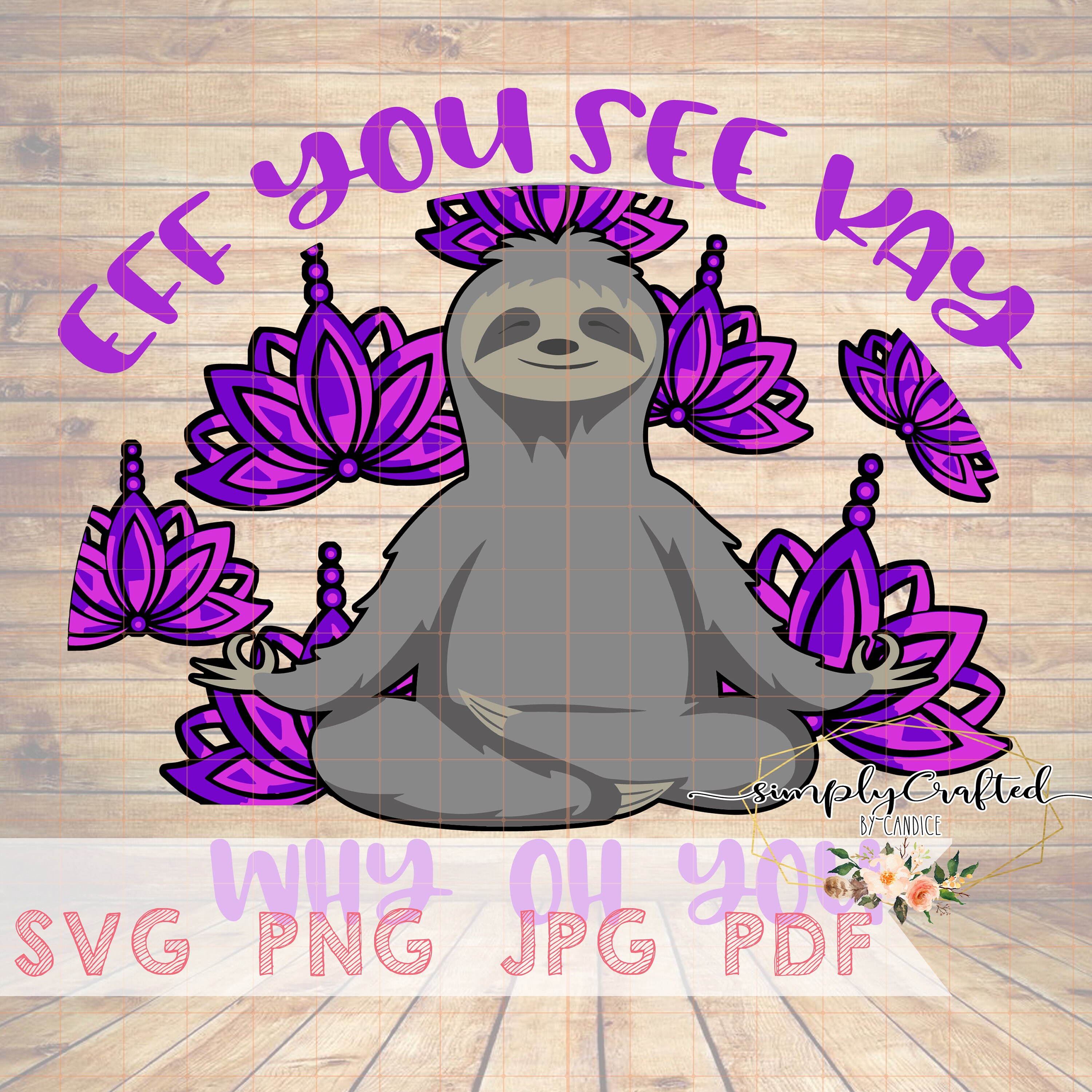 Eff You See Kay Why Oh You Lotus Sloth Meditating sloth | Etsy