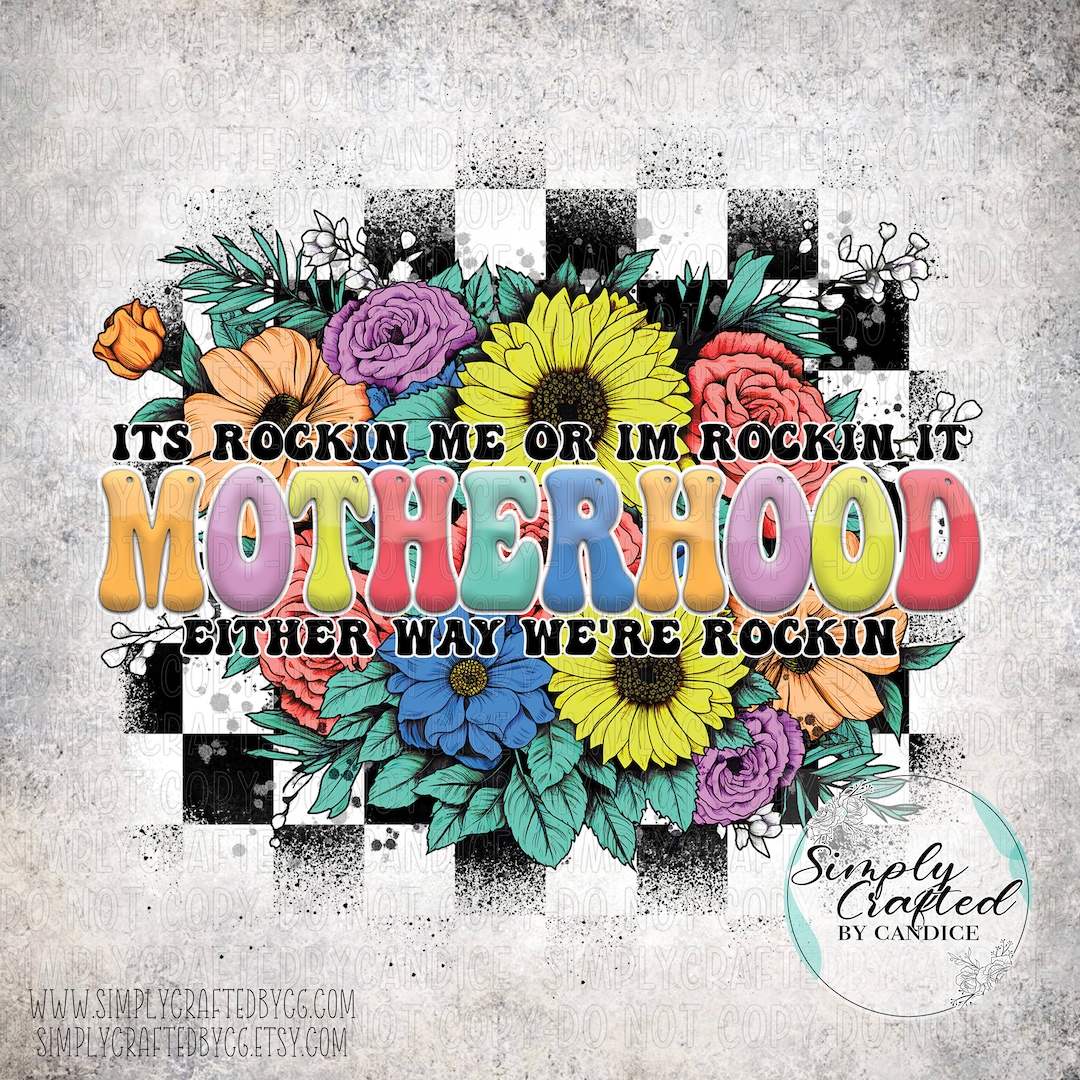 Motherhood, It's Rockin' Me or I'm Rocking' It, Either Way We're Rockin ...