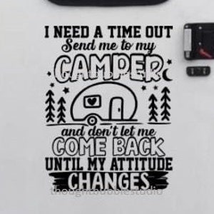 Timeout Camper Vinyl Decal RV Slide Decal Funny Camper Decal I Need A ...