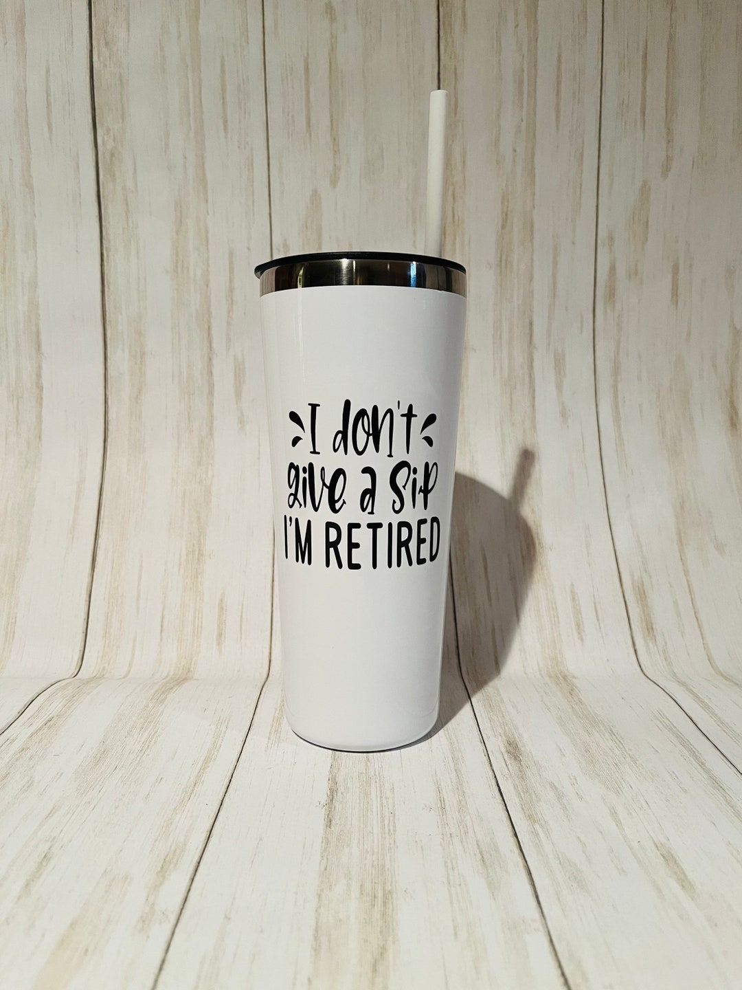 I'm Retired Tumbler for Women, I Don't Give a Sip I'm Retired, Funny ...