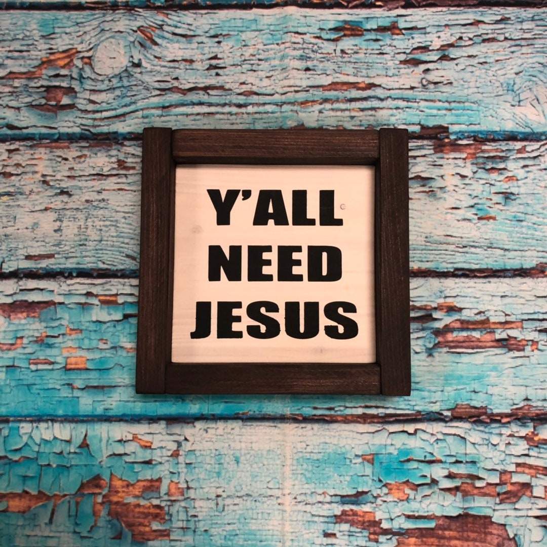Y'all Need Jesus / Y'all Need Jesus Sign / Farmhouse Decor / Tiered ...