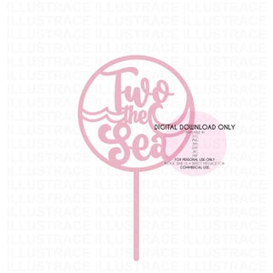 SVG Two the Sea - 2nd Birthday, Ocean Theme Birthday, Cake Topper ...