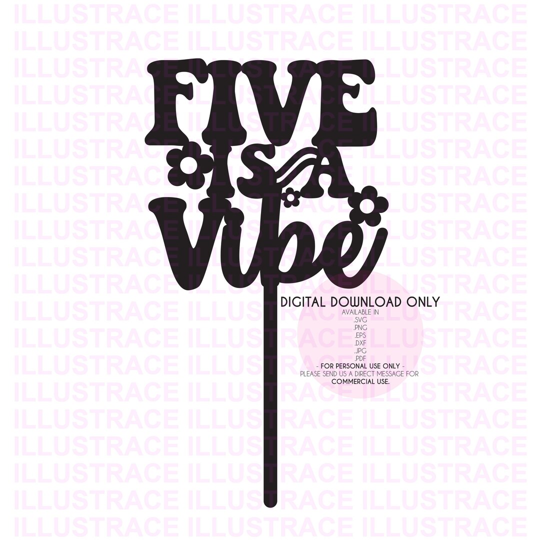 SVG Five is a Vibe Cake Topper - 5th Birthday, Groovy Theme, Vector, Cricut, Silhouette Cut (png ...