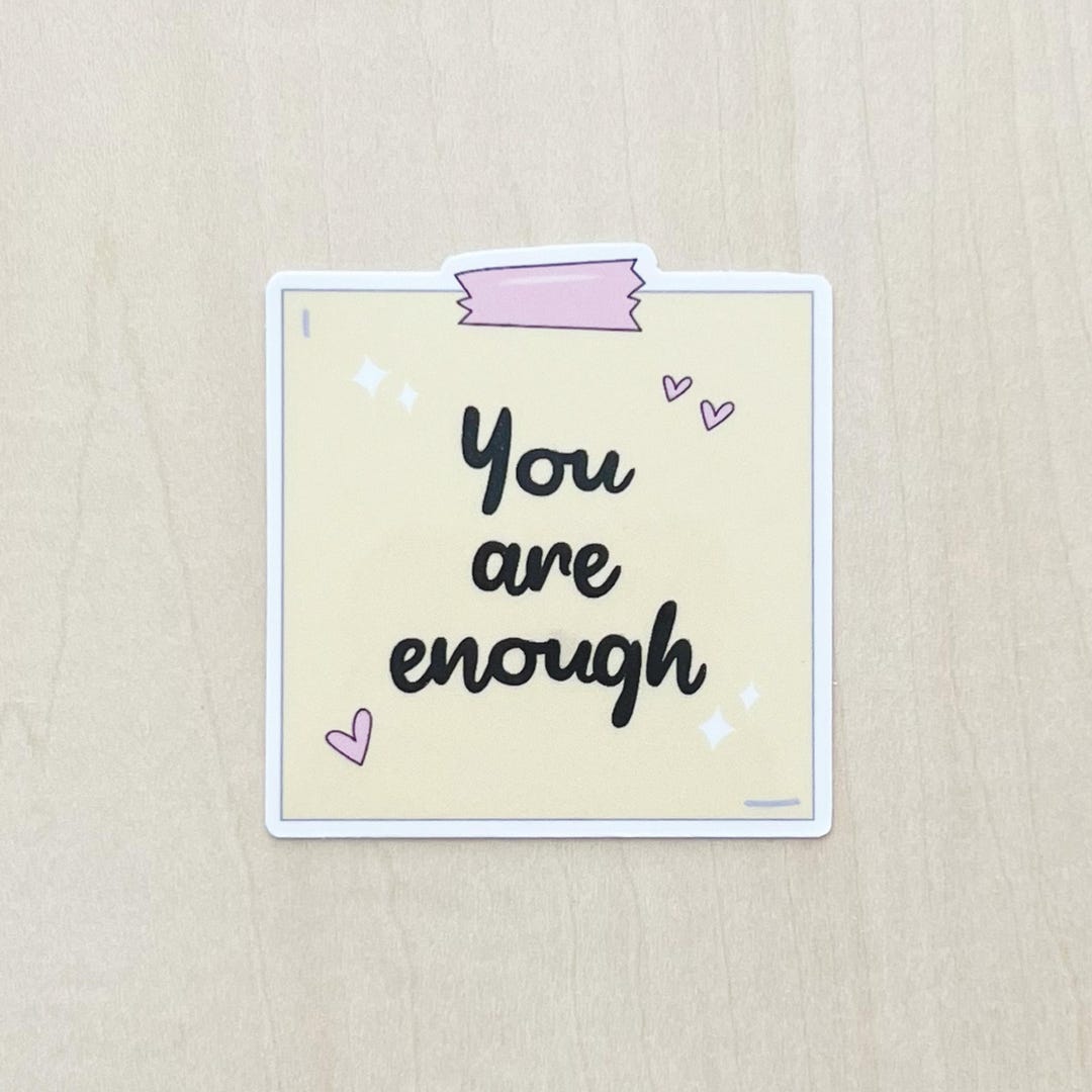 You Are Enough Sticky Note Sticker Waterproof Die-cut Sticker for Water ...