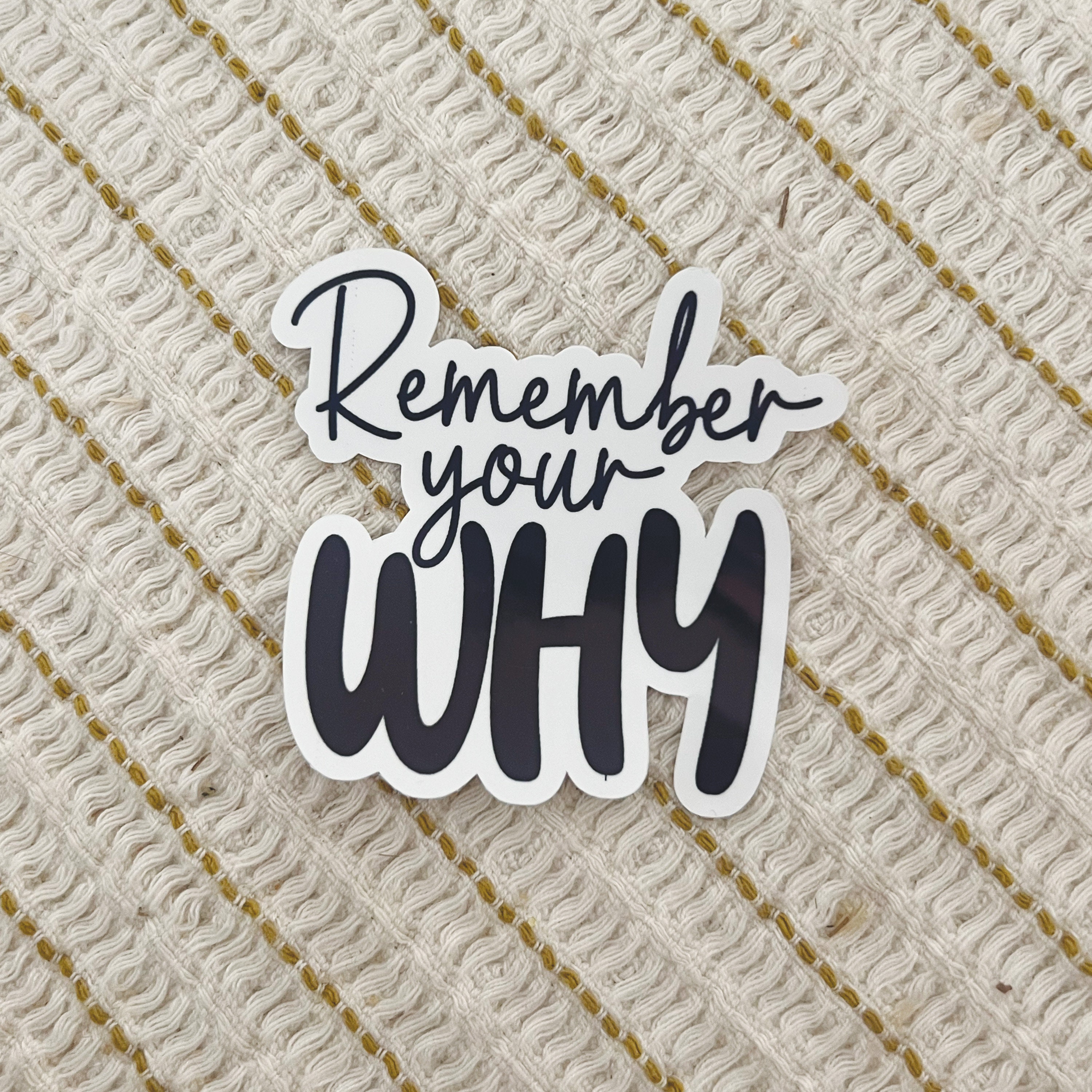 Remember Your Why Sticker - Waterproof Die-cut Sticker for Water Bottle ...