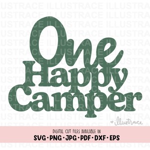One Happy Camper Cake Topper Svg - 1st Birthday Svg, First Birthday Png ...