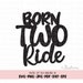 SVG Born Two Ride Cake Topper 2nd Birthday Svg, Born 2 Ride Svg, Vector ...