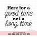 Funny "here for a Good Time" SVG – Positive Quote, Sublimation (digital ...