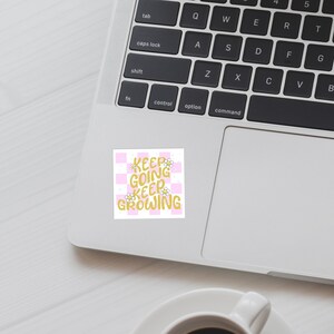 Keep Going, Keep Growing Sticker - Self Affirmation Sticker, Laminated ...