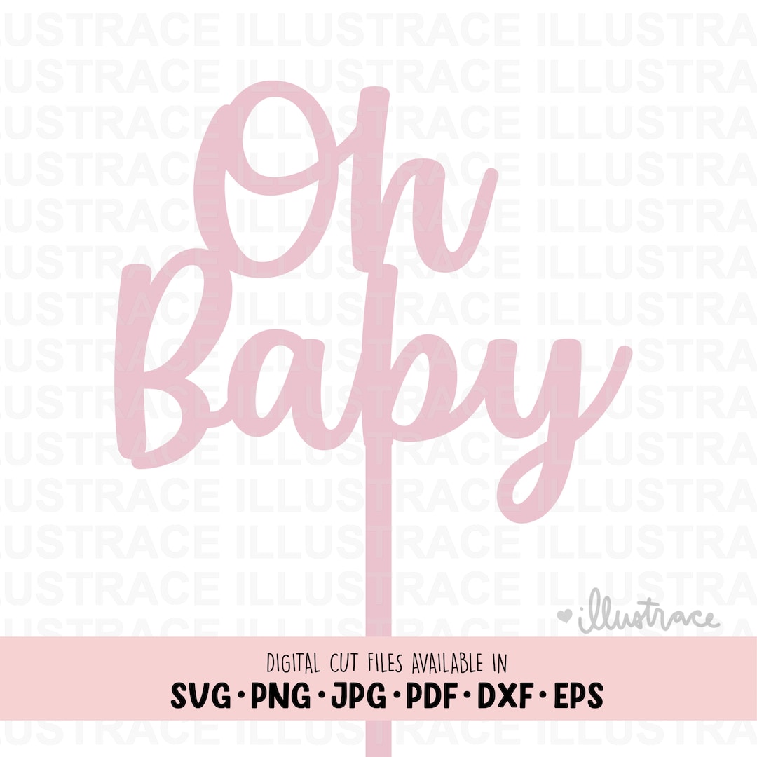 Oh Baby Cake Topper Svg - Baby Shower Topper Svg, Baby Svg, Baby Topper ...