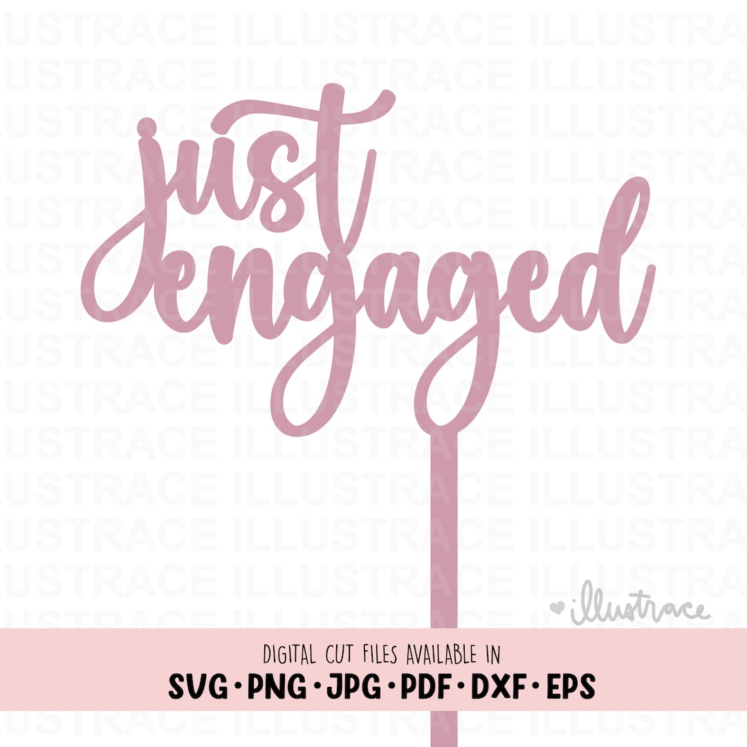 Just Engaged SVG Cake Topper - Happy Engagement, Wedding Template ...