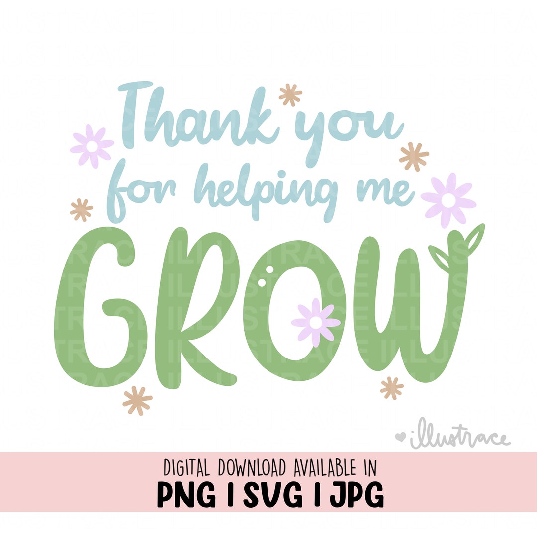 Thank You For Helping Me Grow SVG Teacher Appreciation digital