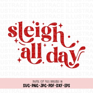 Sleigh All Day SVG for Christmas Shirt, Holiday Sweater, Holiday Shirt ...