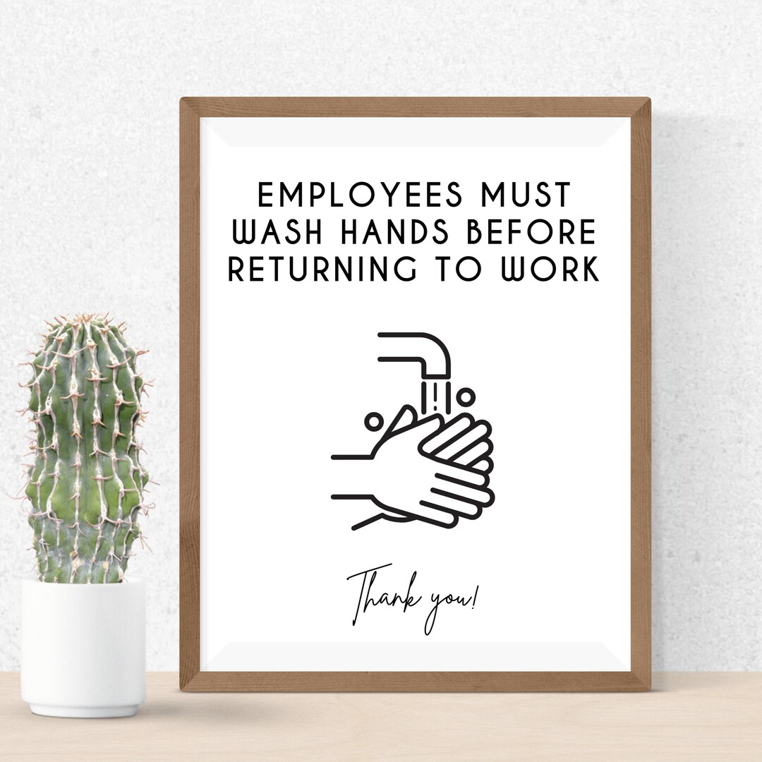 Employees Must Wash Their Hands Before Returning to Work Sign ...