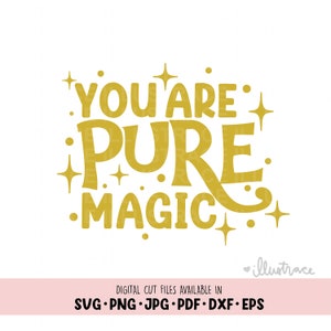 You Are Pure Magic Svg, Inspirational and Motivational Quote, Digital ...