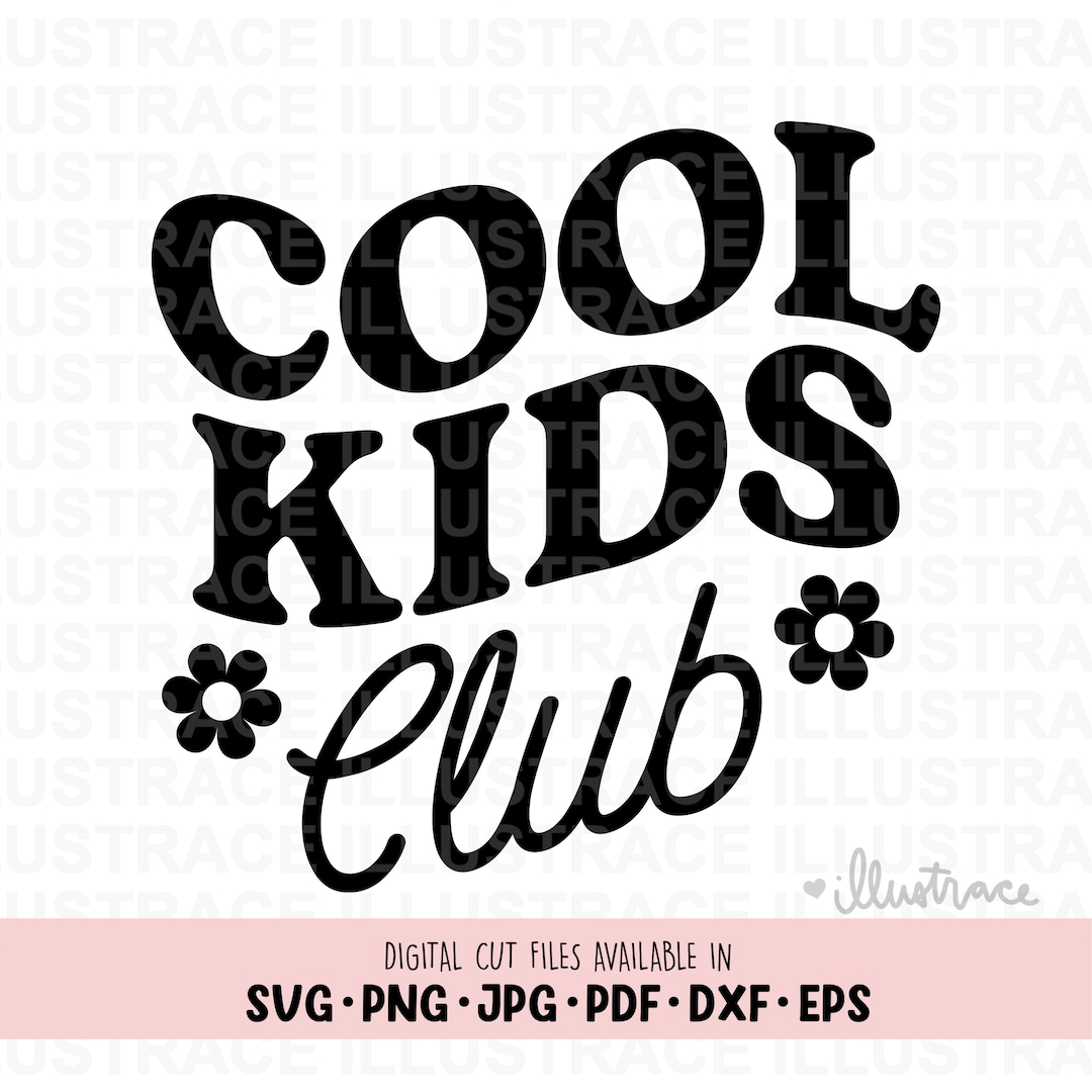 Cool Kids Club Svg - Kids Shirt, Shirt Sublimation, Kids Shirt Print ...