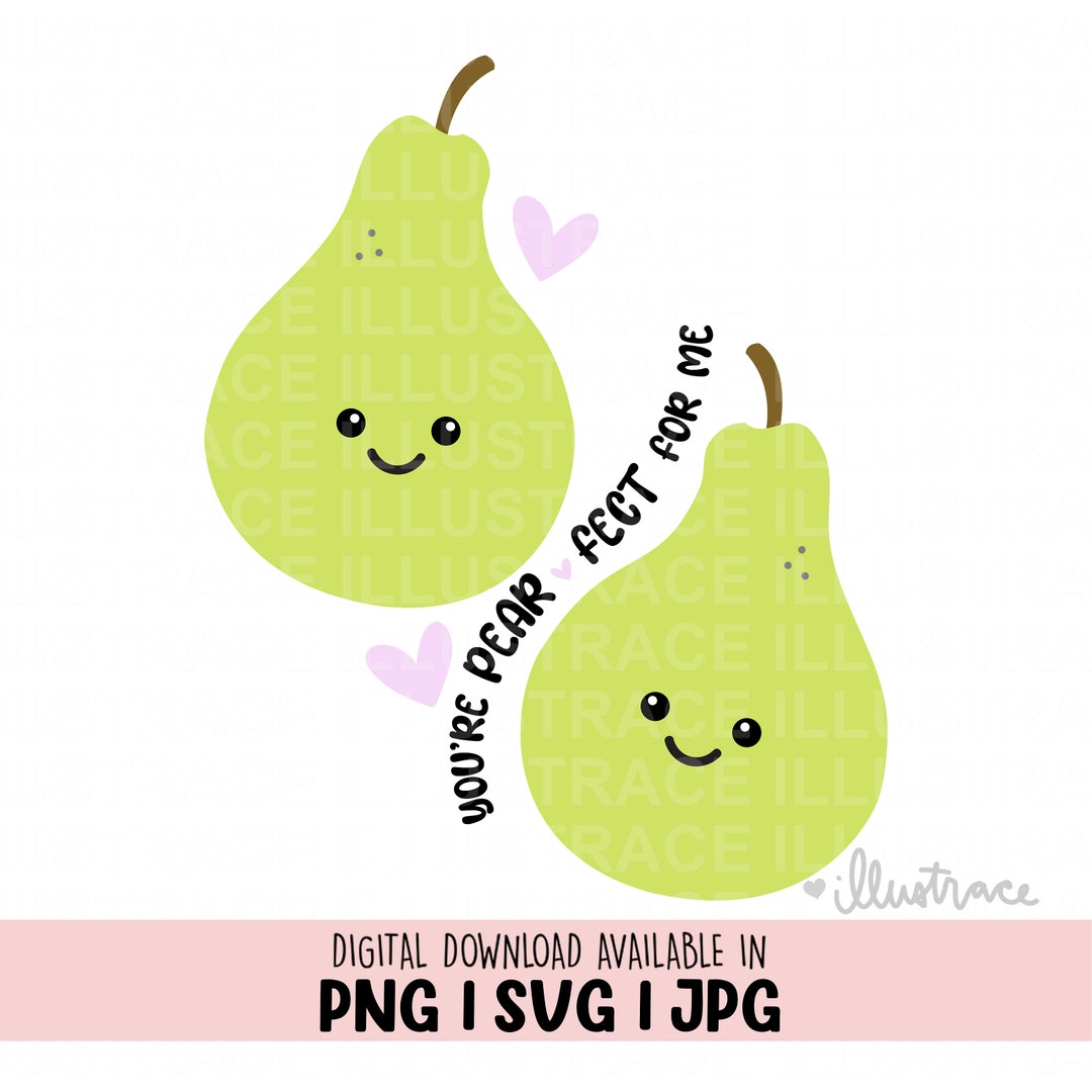 You're Pearfect for Me SVG - Pear Svg, Pear Png, Pearfect Pair, We Make ...