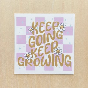 Keep Going, Keep Growing Sticker - Self Affirmation Sticker, Laminated ...