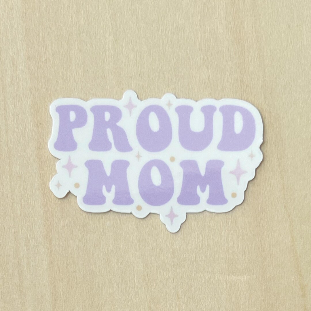 Proud Mom Sticker - Sticker for Mom for Waterbottle Laptop Sticker Mama ...