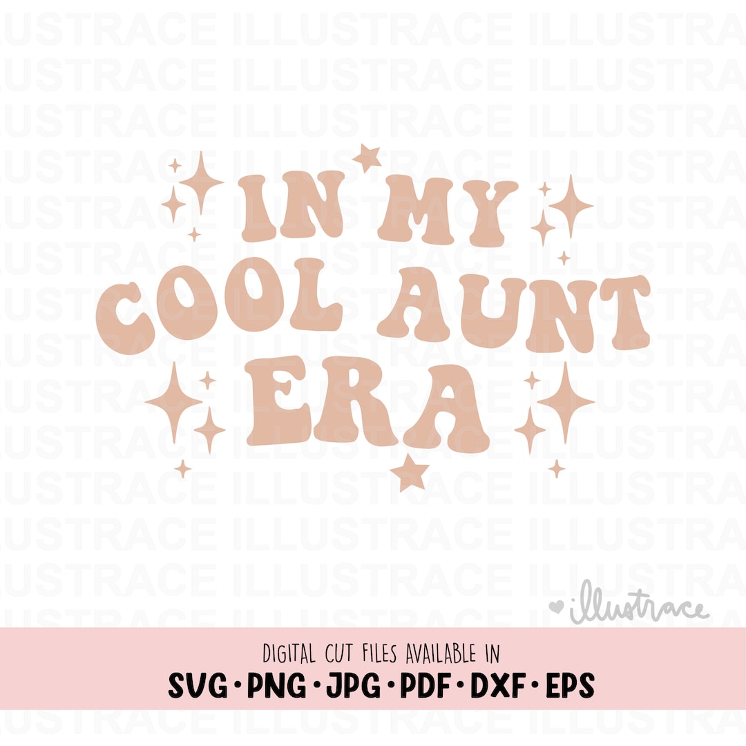SVG in My Cool Aunt Era - Cool Aunt Era Svg, Auntie Svg, Aunty Svg ...