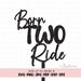 SVG Born Two Ride Cake Topper 2nd Birthday Svg, Born 2 Ride Svg, Vector ...