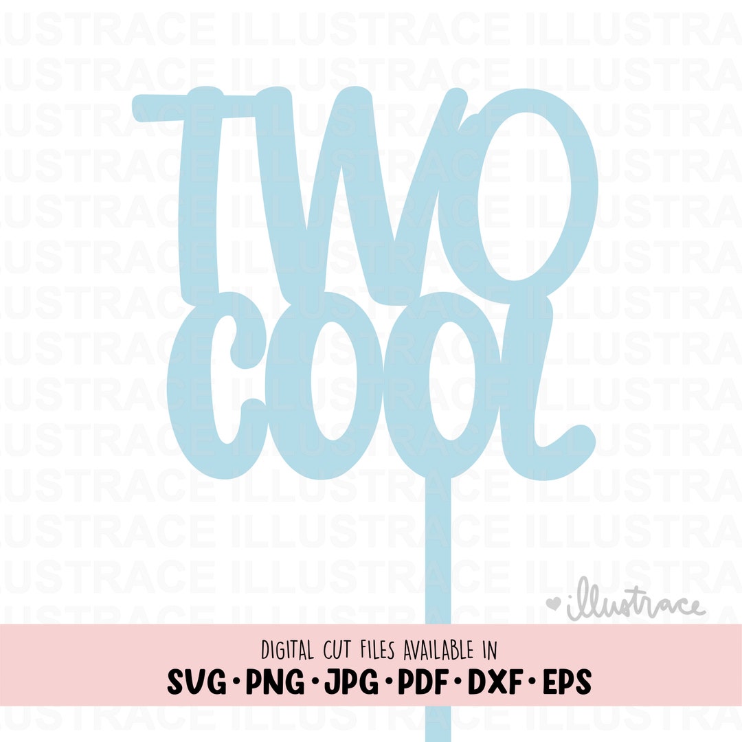 SVG Two Cool Cake Topper - 2nd Birthday Svg, Two Cool Svg, Vector ...