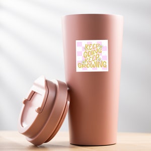 Keep Going, Keep Growing Sticker - Self Affirmation Sticker, Laminated ...