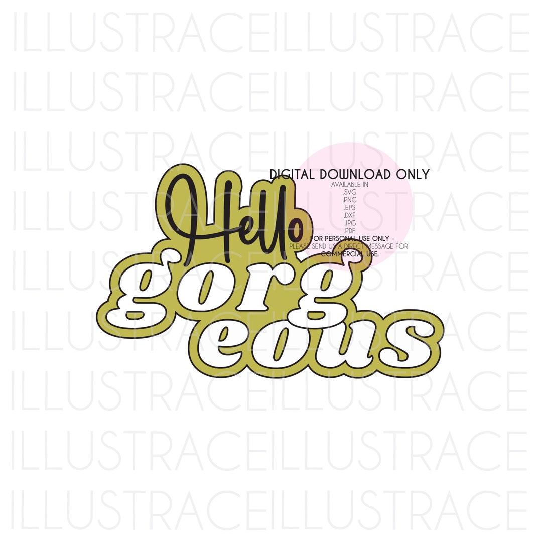 SVG Hello Gorgeous Heat Press Design, Stickers, Vinyl, Decor, Vector ...