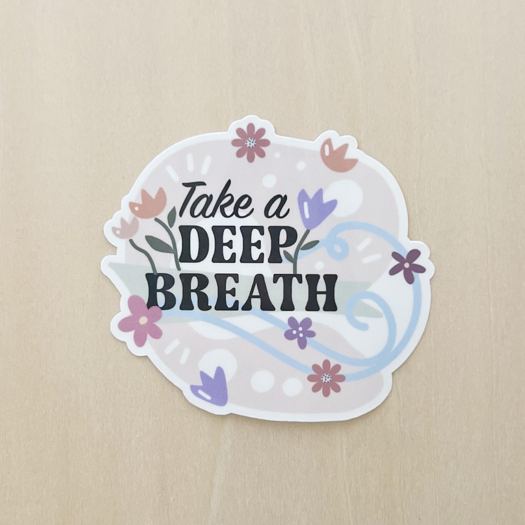 Take A Deep Breath Sticker Waterproof Die-cut Sticker for Water Bottle ...
