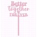 SVG Better Together Forever Couples, Wedding Cake Topper, Vector ...