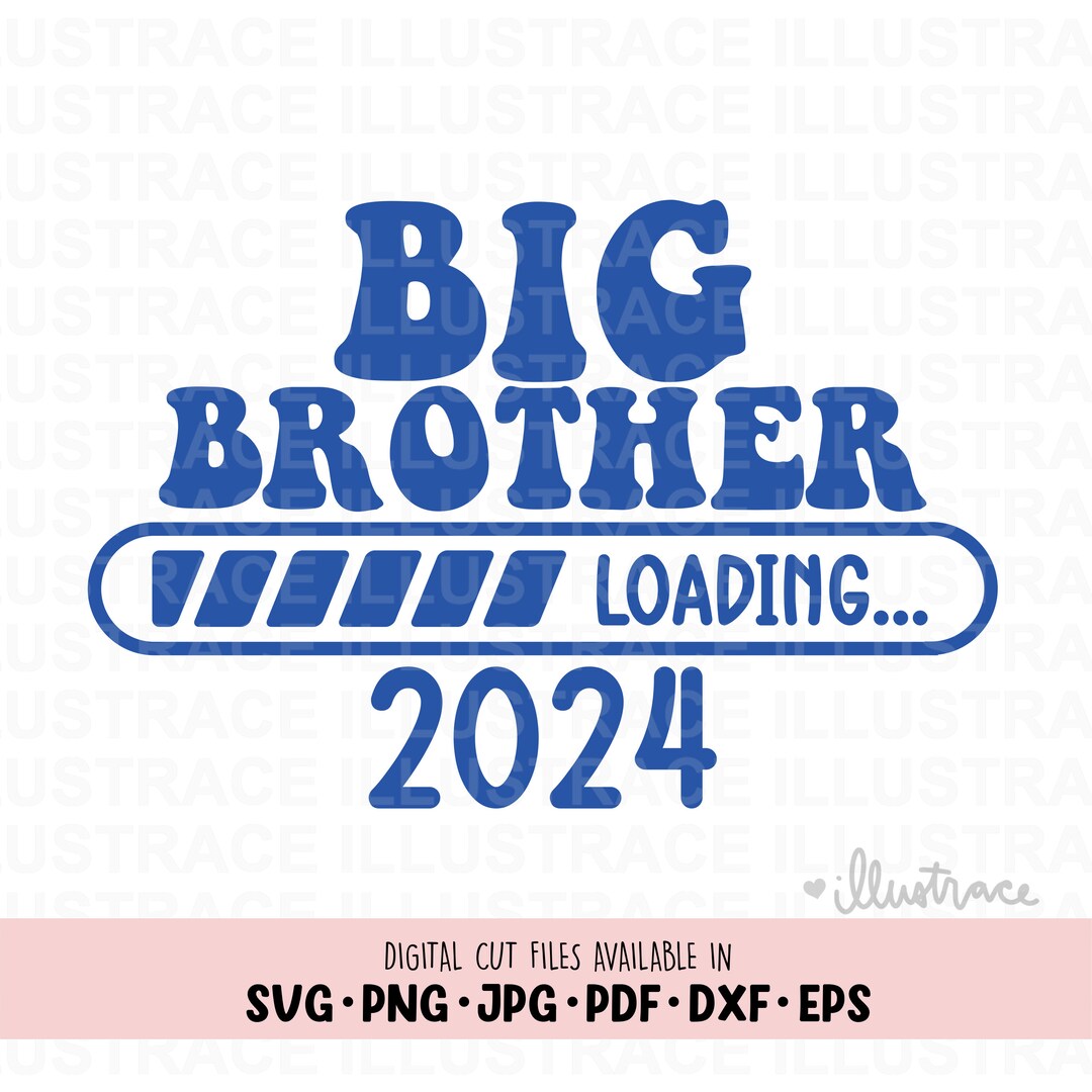 SVG Big Brother Loading Svg, Big Bro Svg, Heat Press Art, Decor, Vector ...